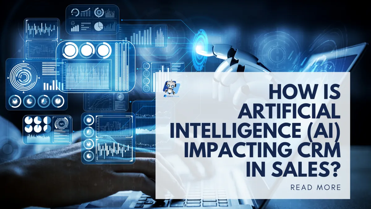 How Is Artificial Intelligence (AI) Impacting CRM In Sales? How Is Artificial Intelligence (AI) Impacting CRM In Sales?