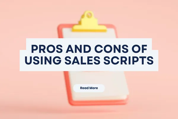 Pros And Cons Of Using Sales Scripts