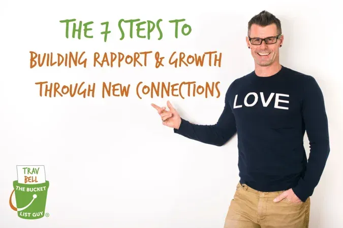The 7 Steps To Building Rapport & Growth Through New Connections.